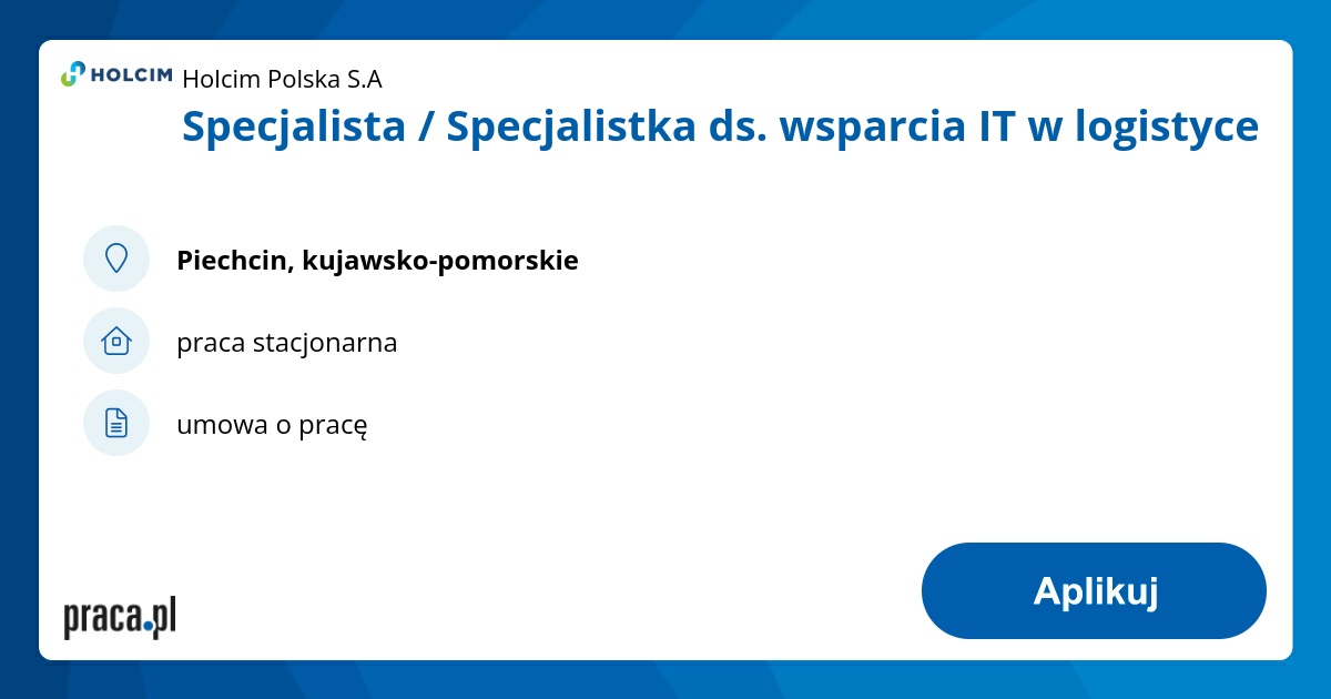 Praca Specjalista / Specjalistka ds. wsparcia IT w logistyce, Piechcin, Holcim Polska S.A ...