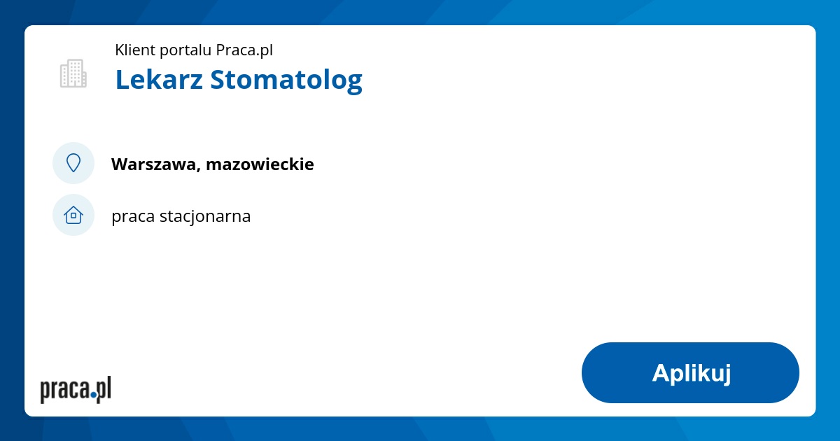 Praca Lekarz Stomatolog, Warszawa, Klient portalu Praca.pl - oferty pracy