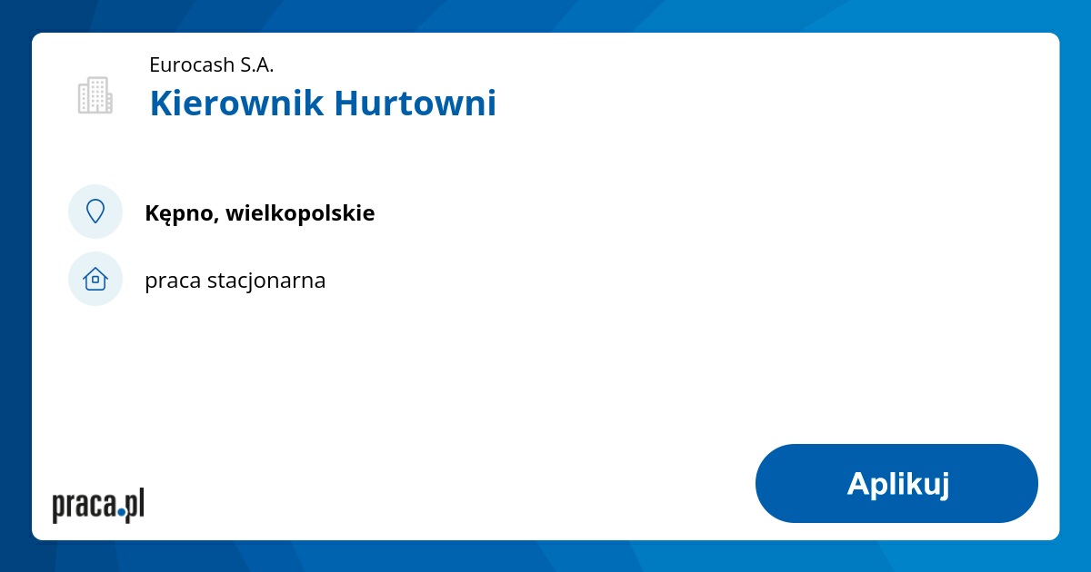 Archiwalna oferta nr 334502, Kierownik Hurtowni, Kępno, Eurocash S.A ...