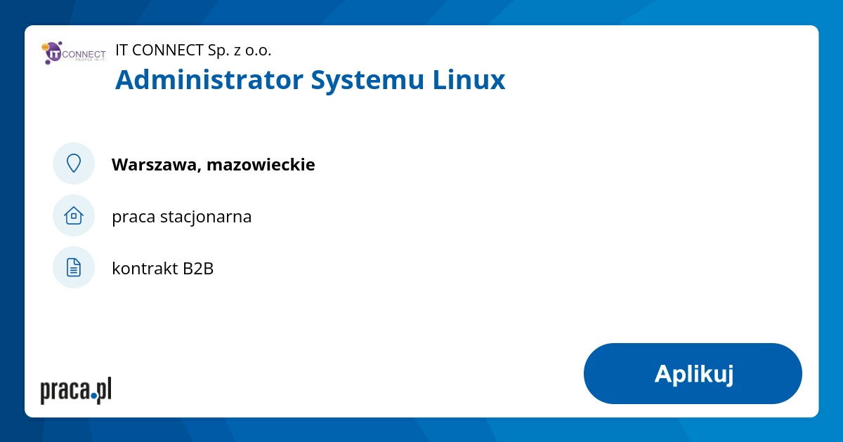 Archiwalna oferta nr 7775100, Administrator Systemu Linux, Warszawa, IT CONNECT Sp. z o.o ...