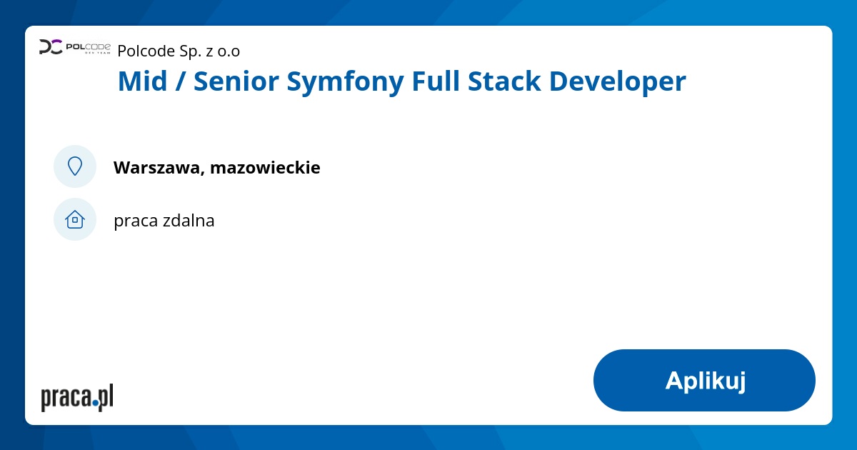 Archiwalna oferta nr 7851918, Mid / Senior Symfony Full Stack Developer, Warszawa, Polcode Sp. z ...