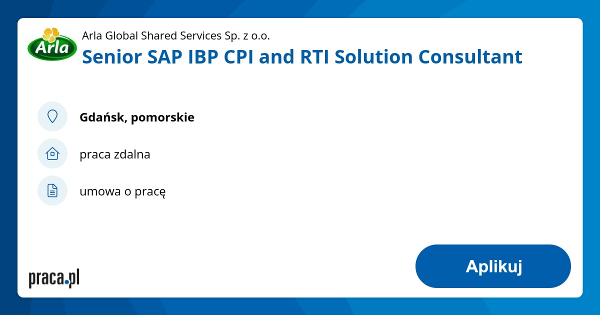 Archiwalna oferta nr 7882938, Senior SAP IBP CPI and RTI Solution Consultant, Gdańsk, Arla ...