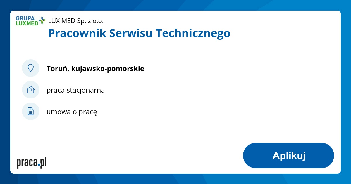 Archiwalna oferta nr 8795320, Pracownik Serwisu Technicznego, Toruń, LUX MED Sp. z o.o. - oferty ...