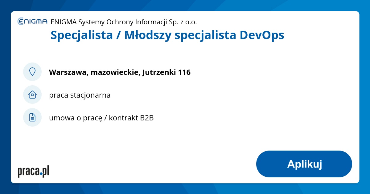 Archiwalna oferta nr 8810587, Specjalista / Młodszy specjalista DevOps, Warszawa, ENIGMA Systemy ...